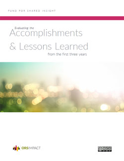 Fund for Shared Insight: Accomplishments and Lessons Learned from the ...